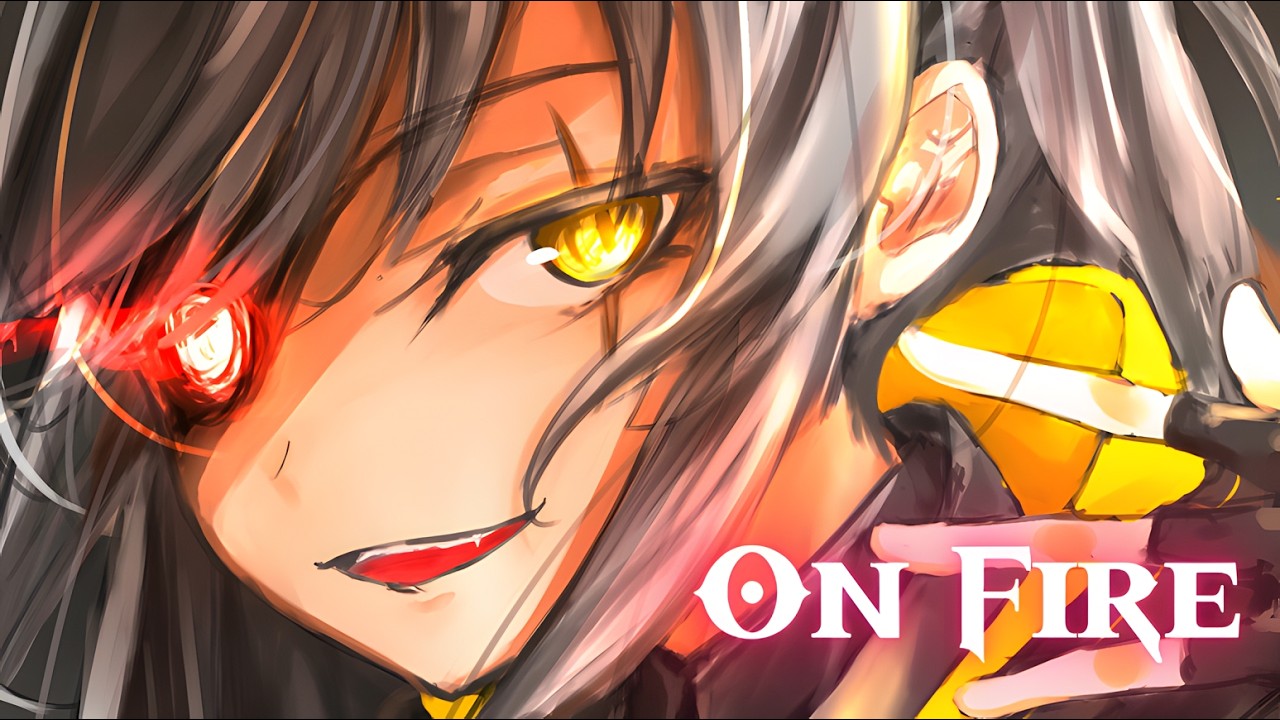 [Nightcore] On Fire (with Lyrics) [Collab with @Bärhild♡ ] - YouTube