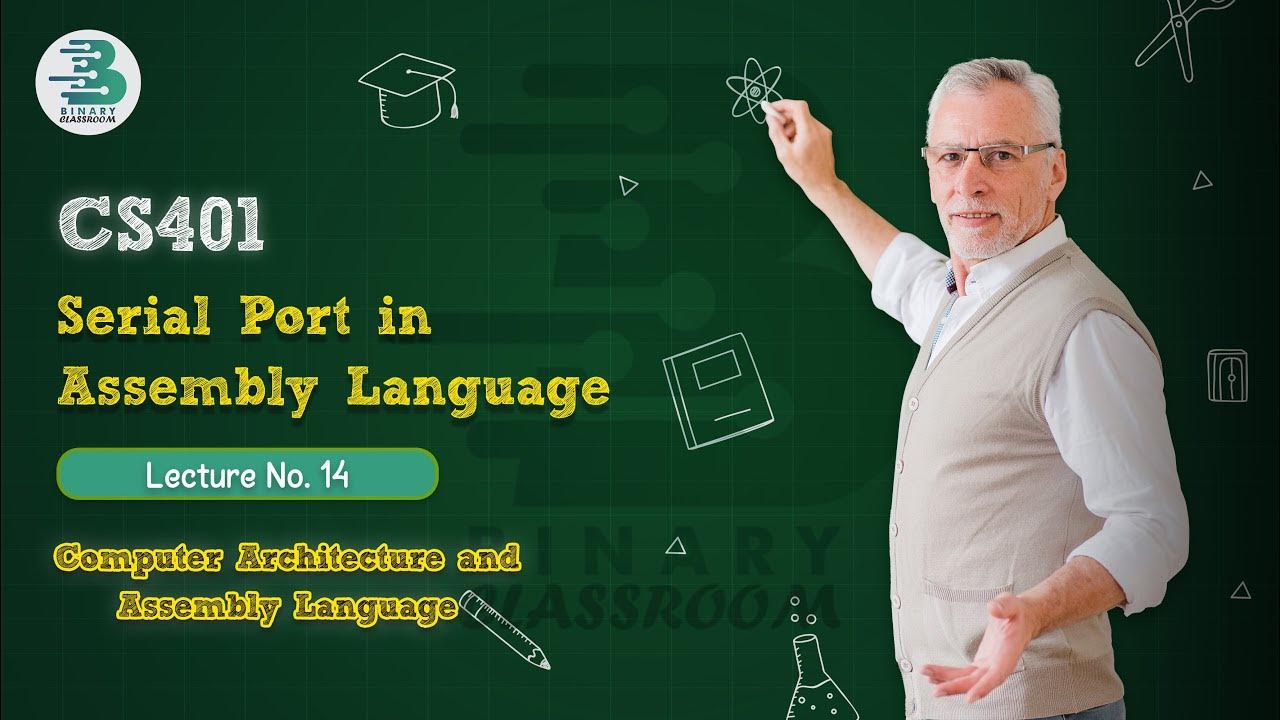 CS401 Lecture 14 | Serial Port Programming | Computer Architecture & Assembly Language - YouTube