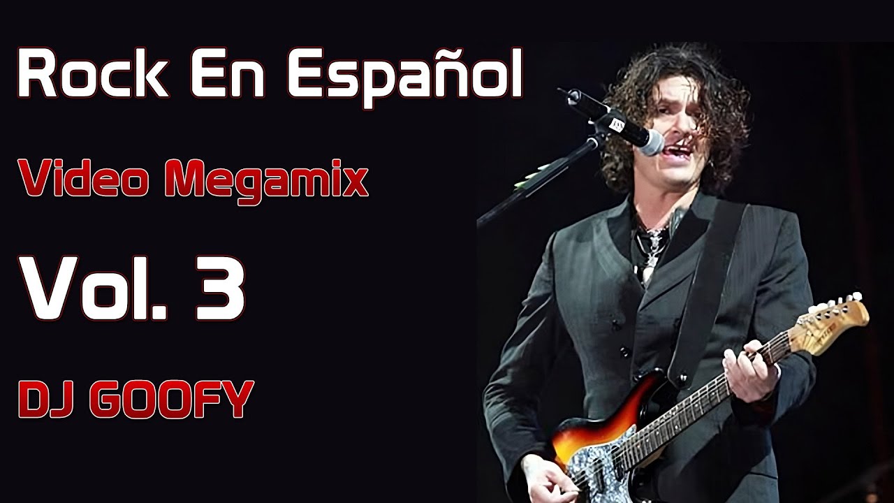 DJ GOOFY - Rock En Español VIDEO Megamix Vol 3 - YouTube