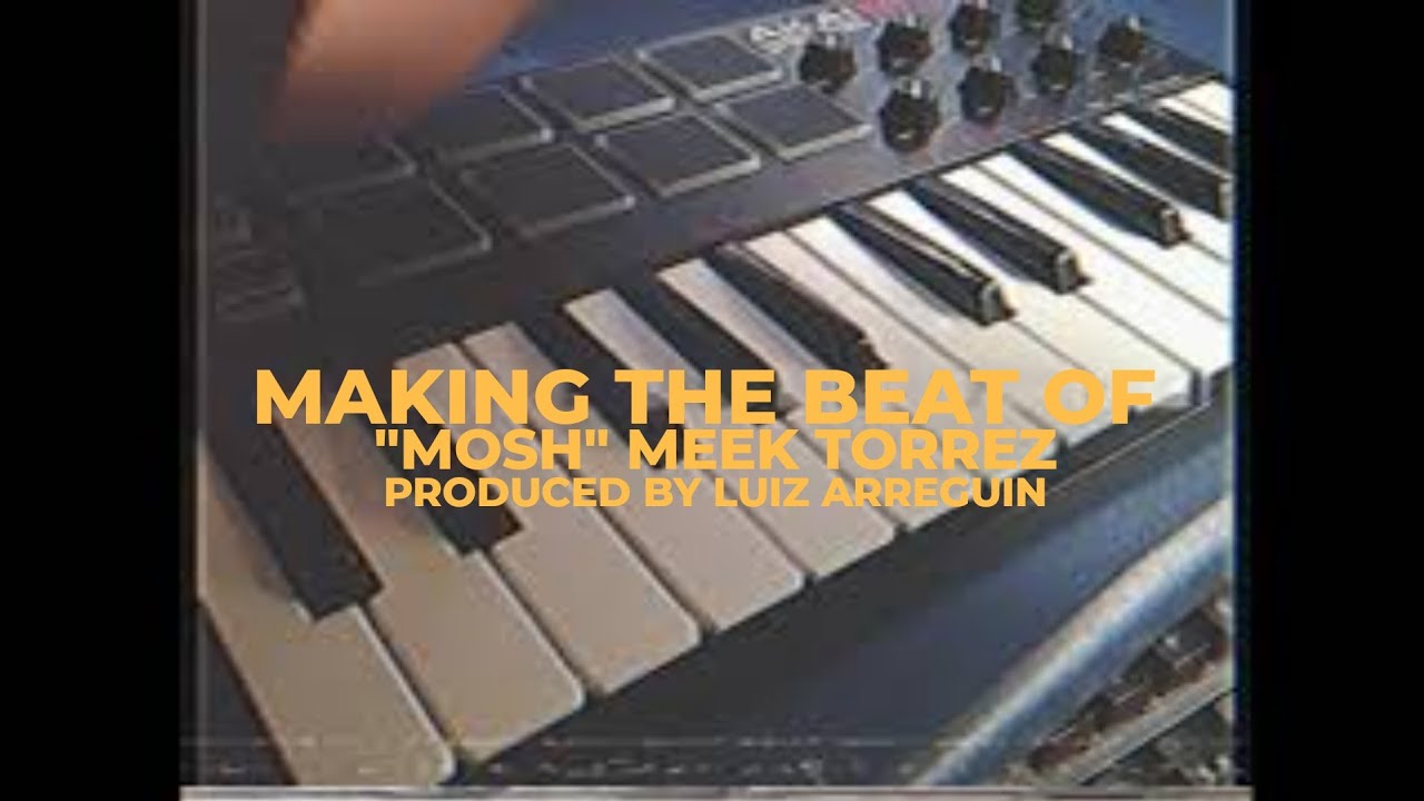 Making The Beat, Cap. 1; 'Mosh' Meek Torrez (prod. Luiz Arreguin) - YouTube