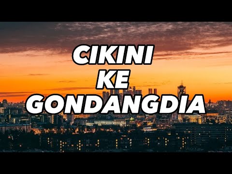 CIKINI KE GONDANGDIA - DUO ANGGREK (Lirik Lagu)