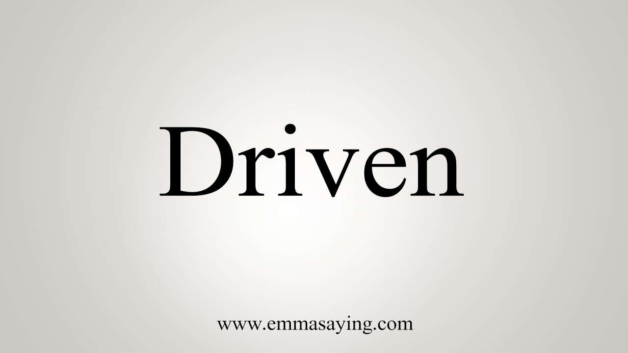 How To Say Driven YouTube how-to-say-driven-youtube
