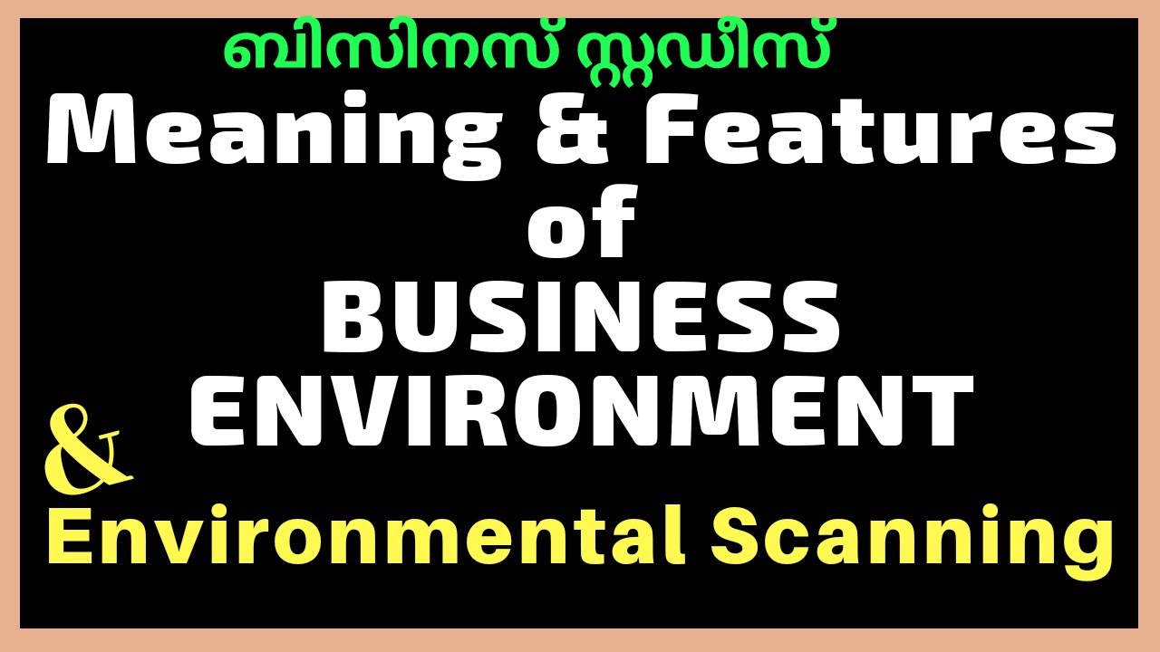 BUSINESS ENVIRONMENT ENVIRONMENT SCANNING Meaning Features Etc business-environment-environment-scanning-meaning-features-etc