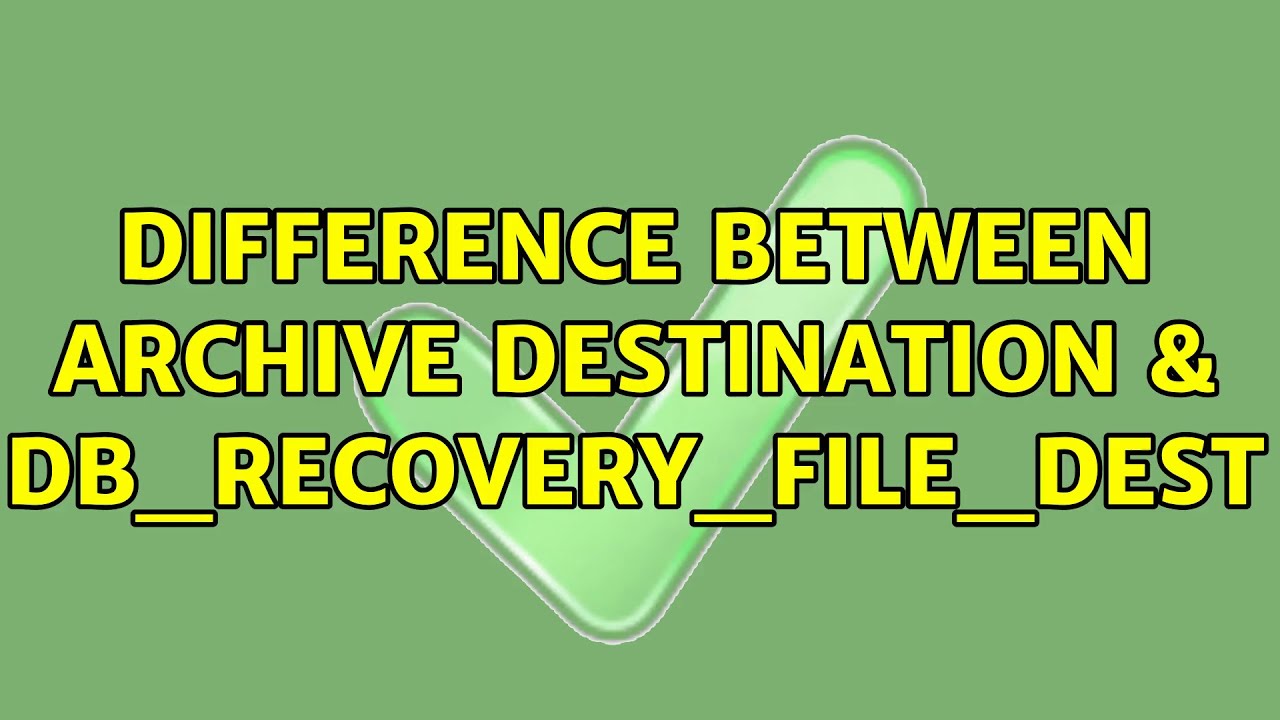 Difference Between Archive Destination And Db Recovery File Dest Youtube