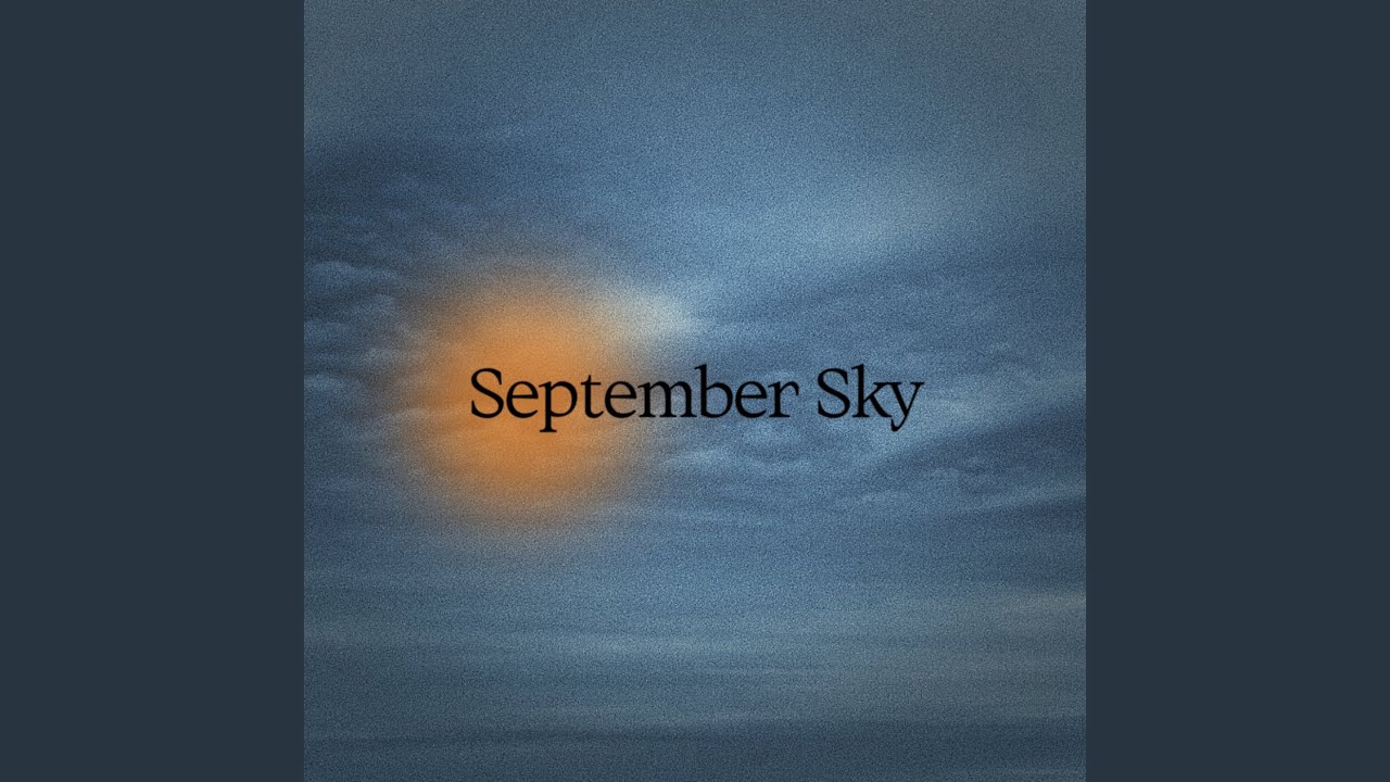 September Sky - YouTube