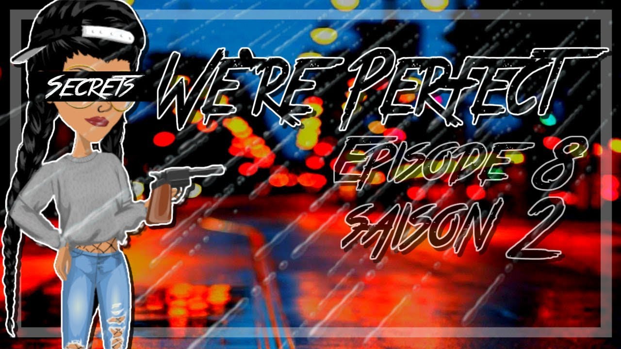 We're Perfect saison 2 // Episode 8: Secrets // Série MSP FR - YouTube