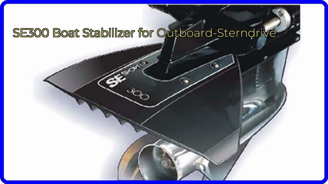 REVIEW (2025): SE300 Boat Stabilizer for Outboard-Sterndrive. ESSENTIAL ...