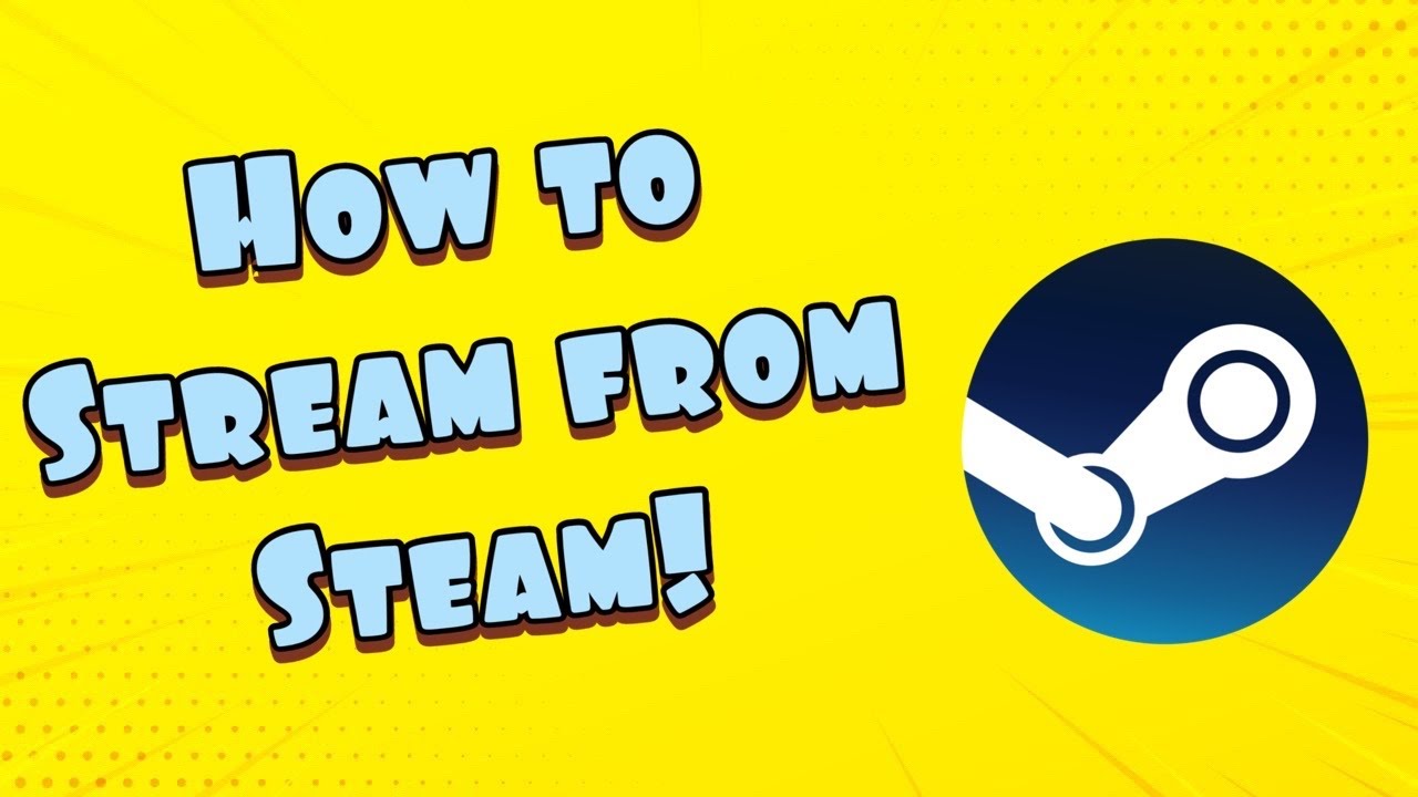 How To Stream Straight From Steam 2020 - YouTube