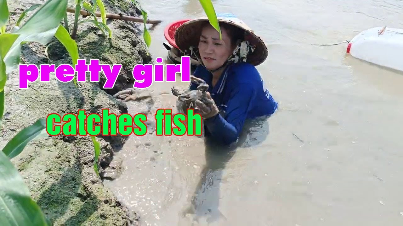 pretty girl catches fish in Viet Nam - YouTube