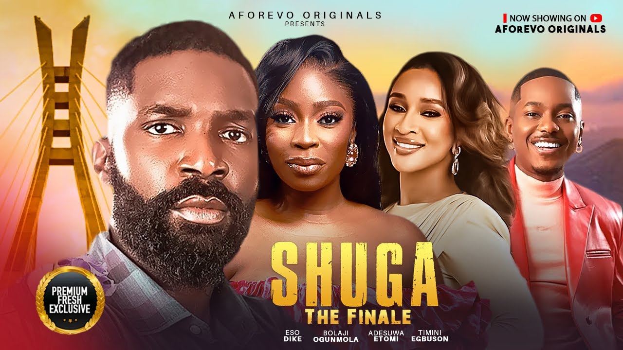 SHUGA: The Finale (Timini Egbuson, Eso Dike, Bolaji) - nigerian movies ...