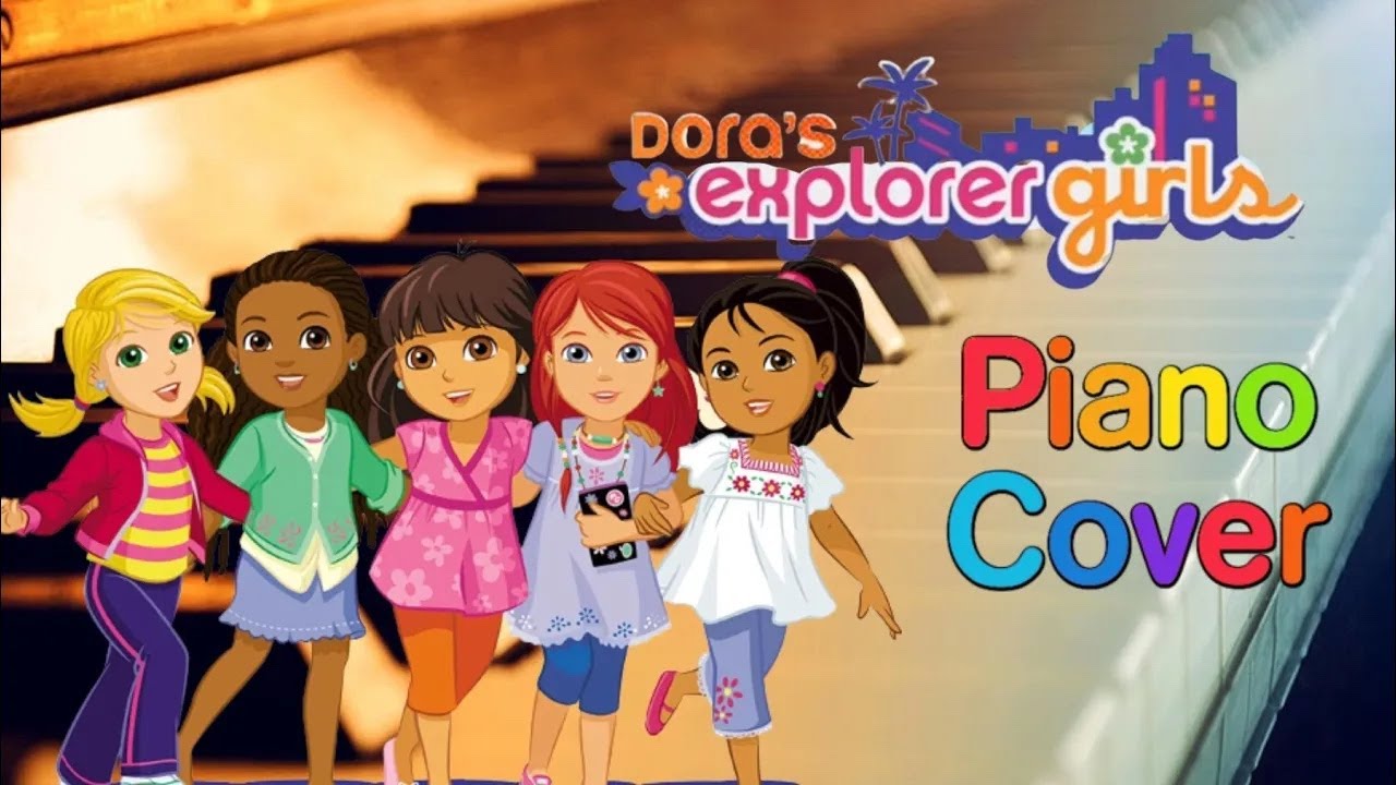 Dora's Explorer Girls (PIANO COVER) - YouTube