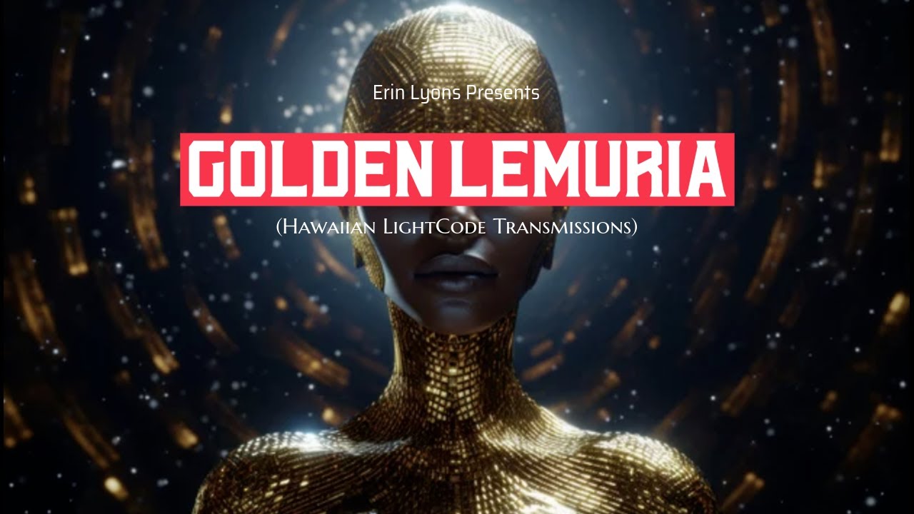 Erin Lyons - Golden Lemuria (Hawaiian LightCode Transmissions) - YouTube