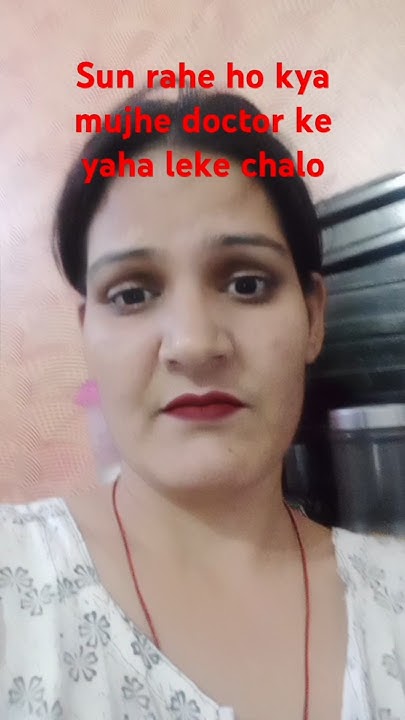 sun rahe ho kya mujhe doctor ke pass leke chalo#comedy #hindicomedy #funny - YouTube