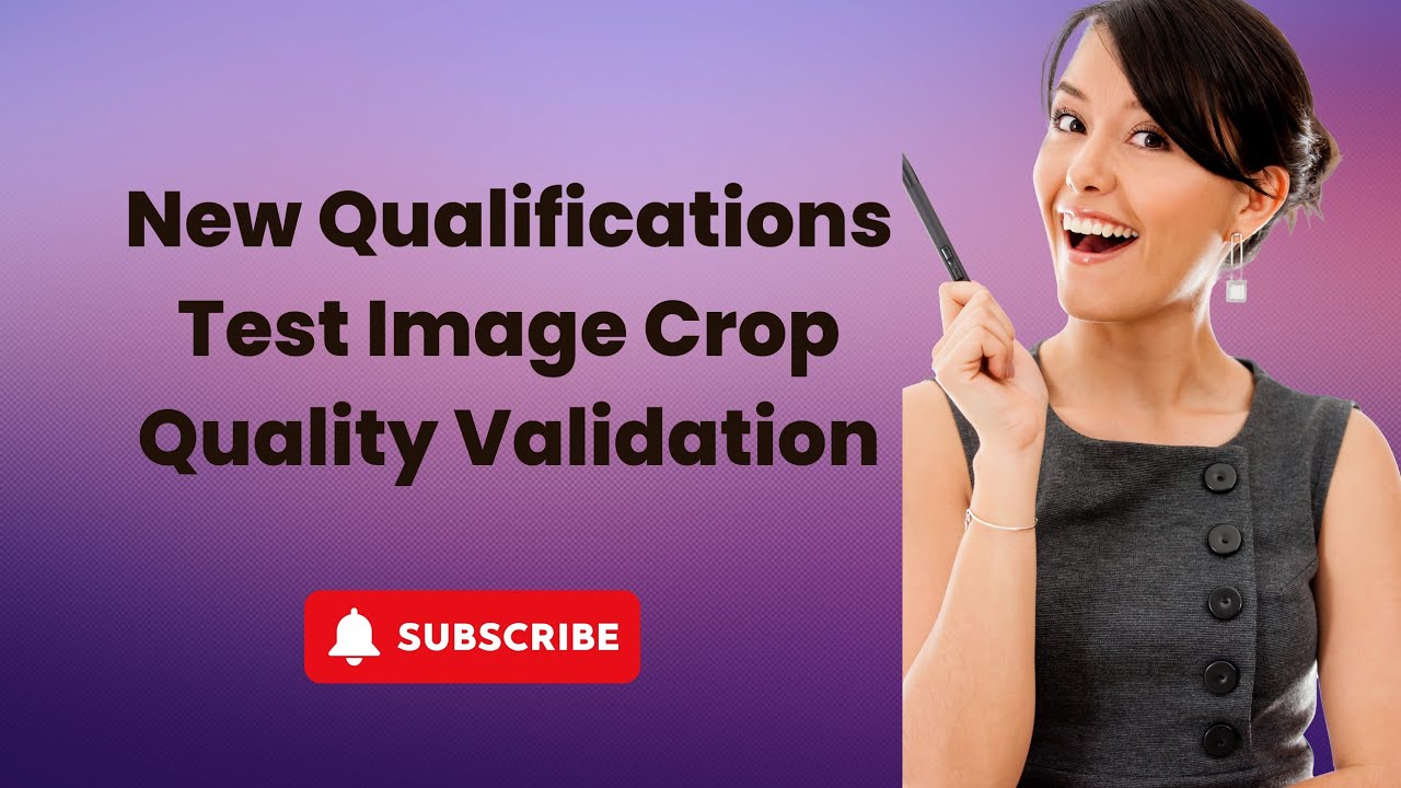 New Qualifications Test Image Crop Quality Validation 💯👍 - YouTube