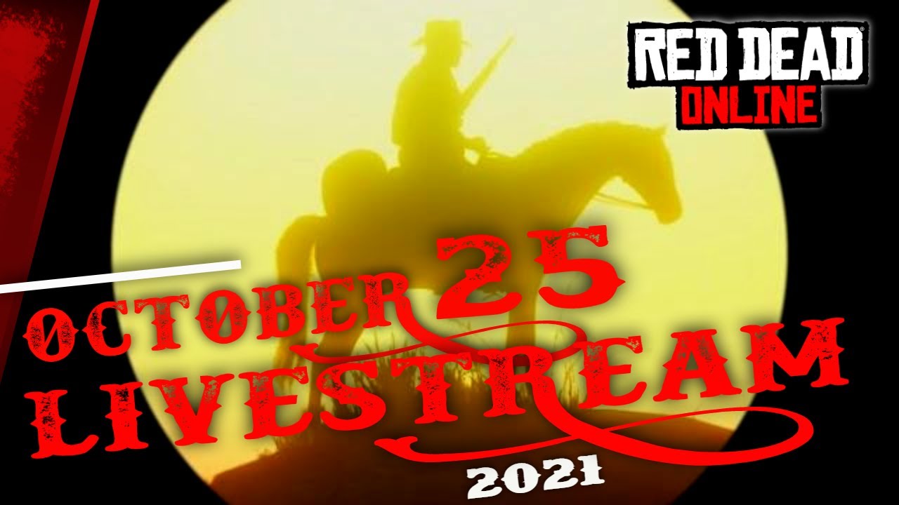 RDR2 Online -🔥Monday Evening Stream🔥- RDO LIVE October 25 - YouTube