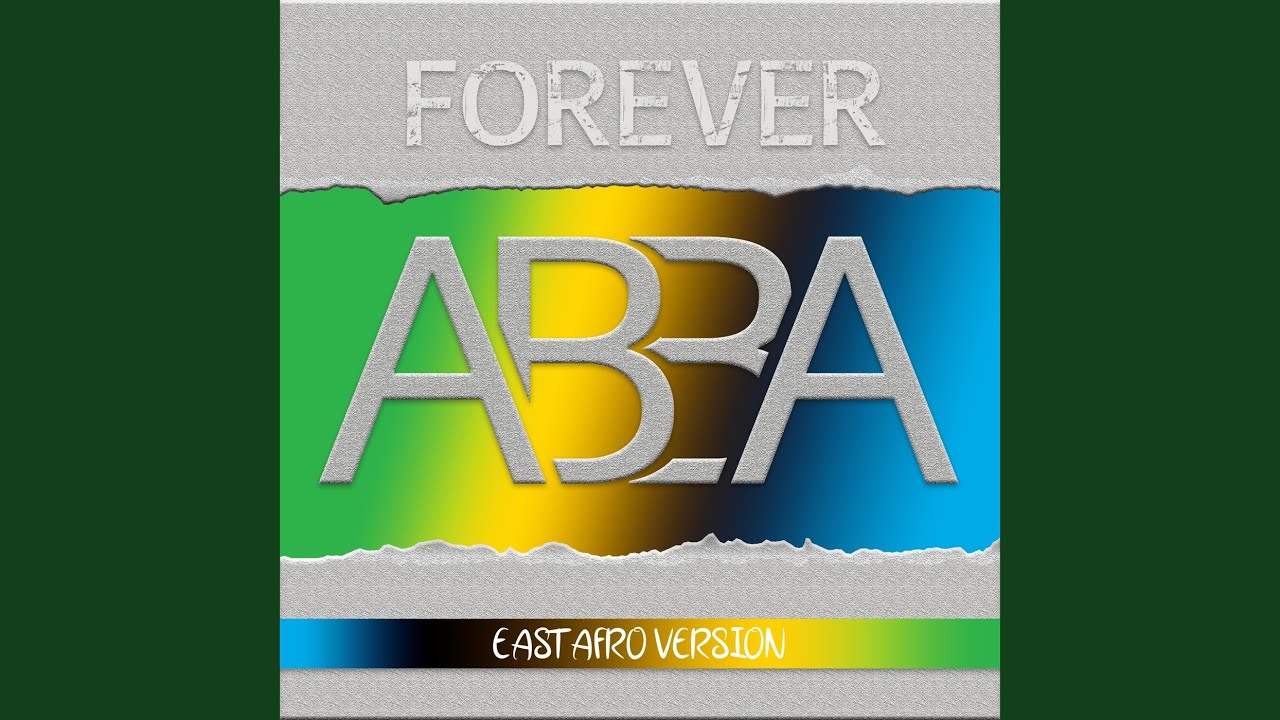 Forever Abba (East Afro Version) - YouTube