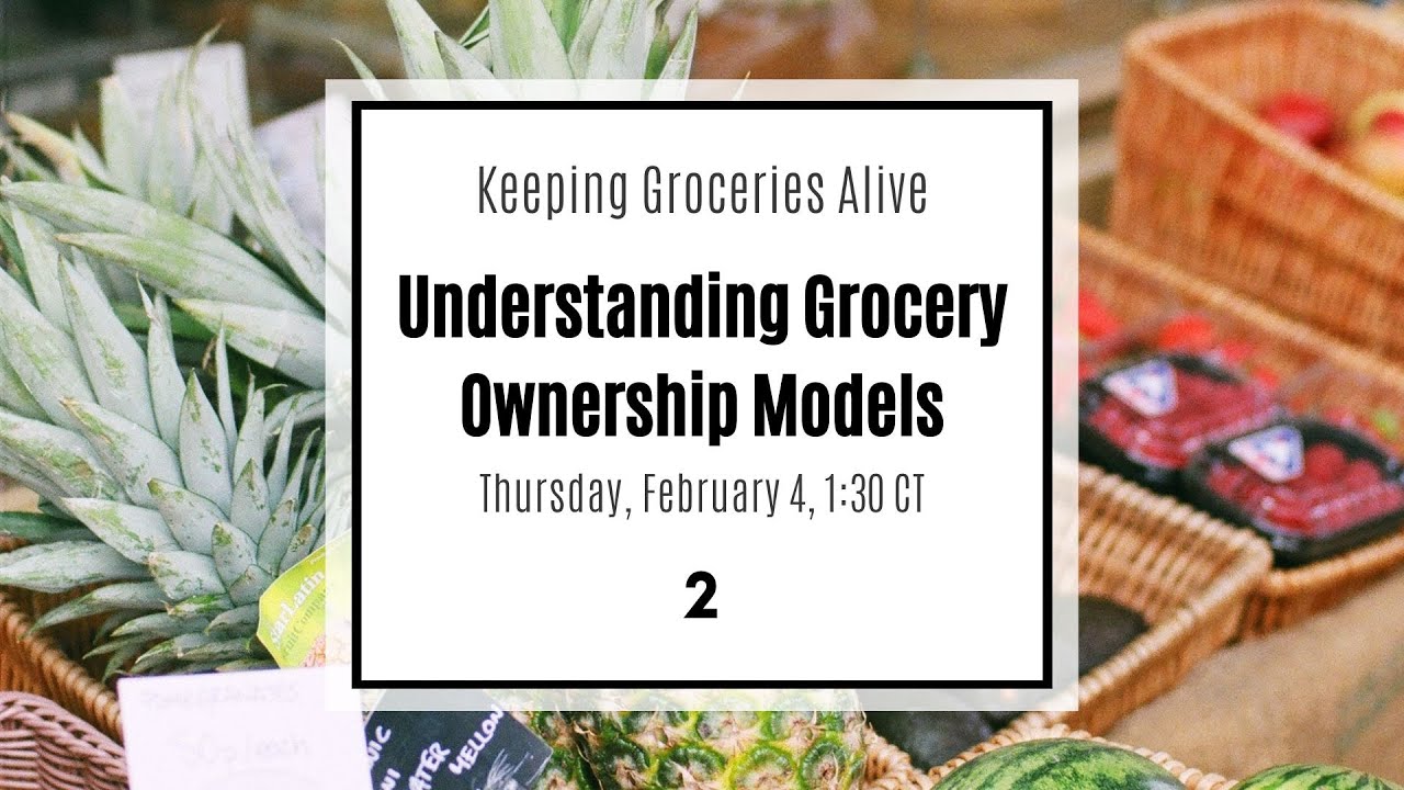 Webinar 2: Understanding Grocery Ownership Models - YouTube