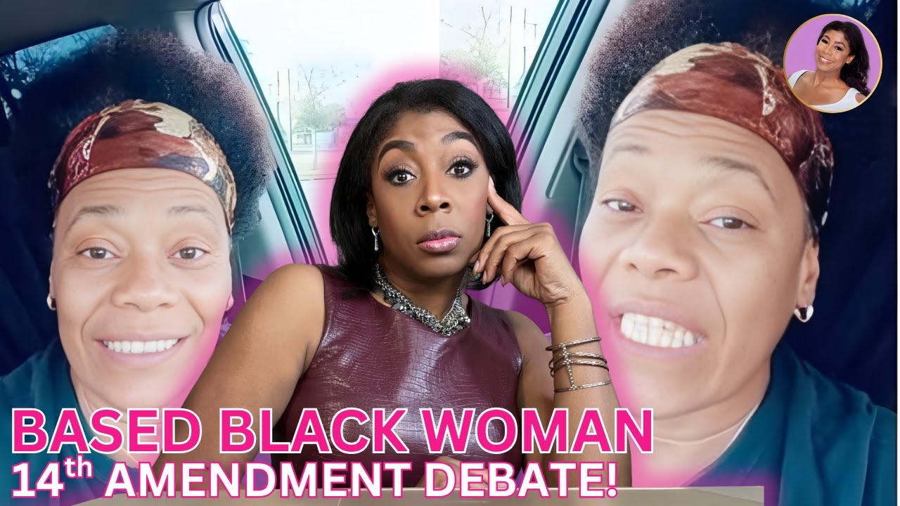 Based Black Woman Explains 14th Amendment Was For Black Americans ...