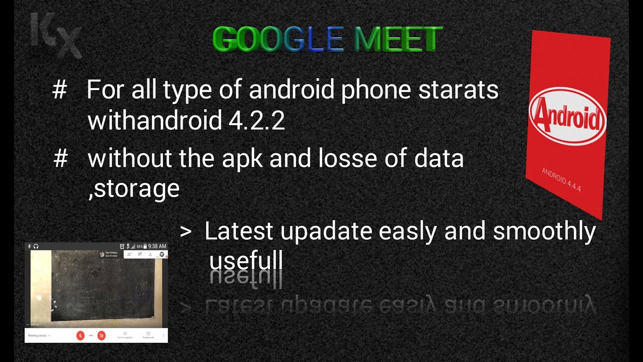 how to take google meet in old android phone like versioj 4.4.2,without ...
