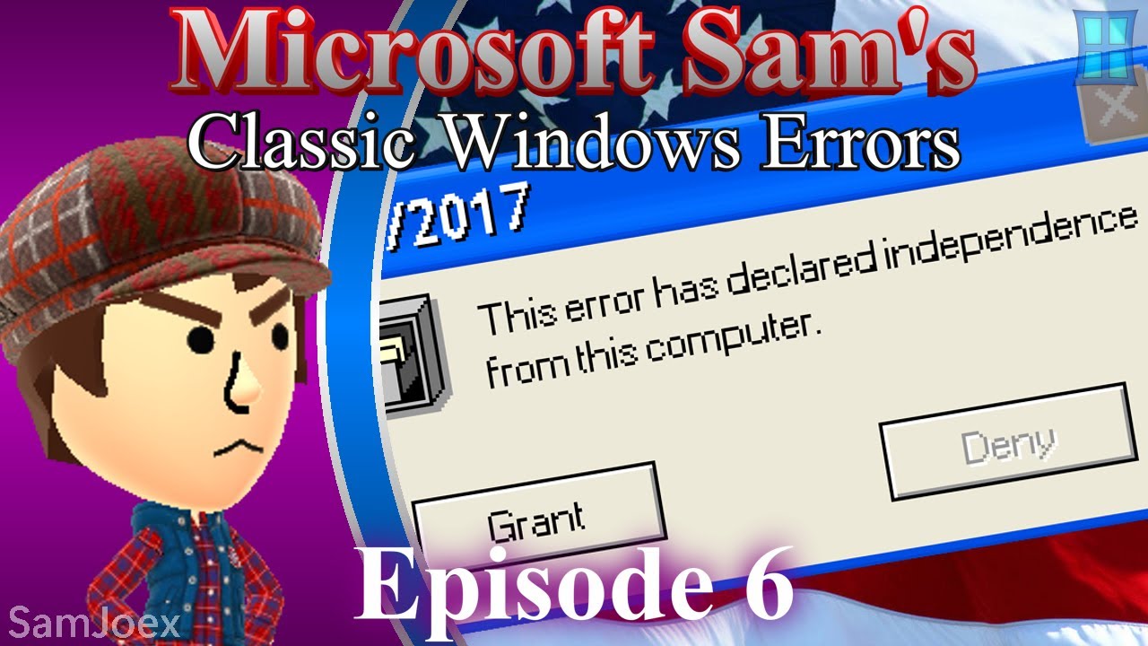 Microsoft Sam's Classic Windows Errors (Ep. 6): Independence Errors ...