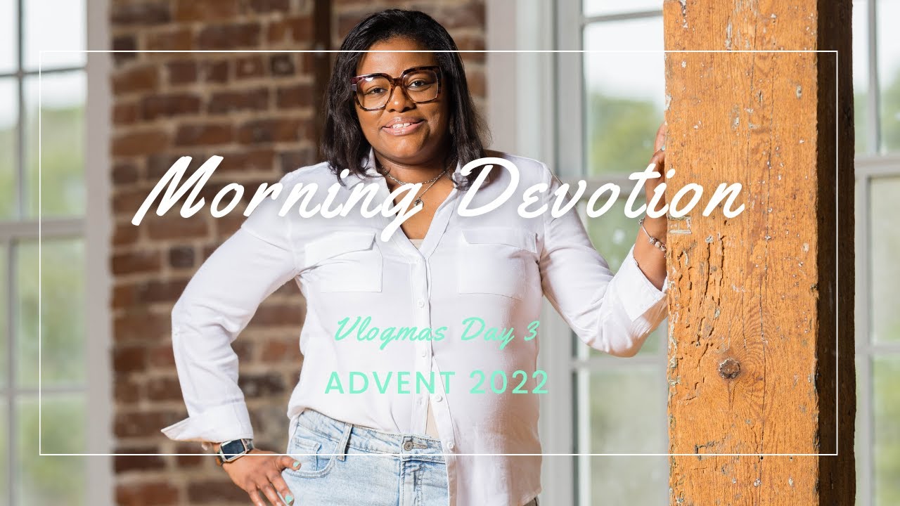 My Morning Devotion Time |Quiet Time | Advent 2022 |Vlogmas2022 - YouTube