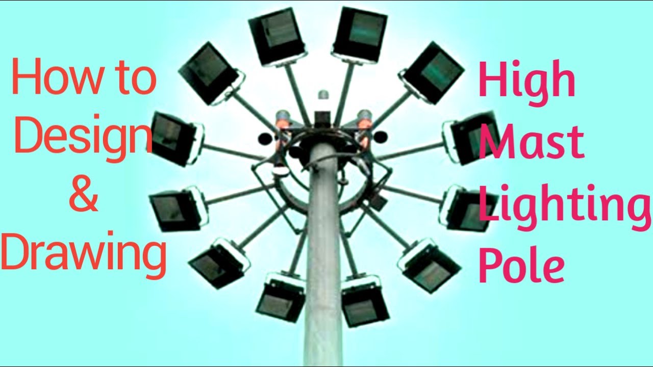 How to Design & Drawing High Mast Lighting Pole - YouTube