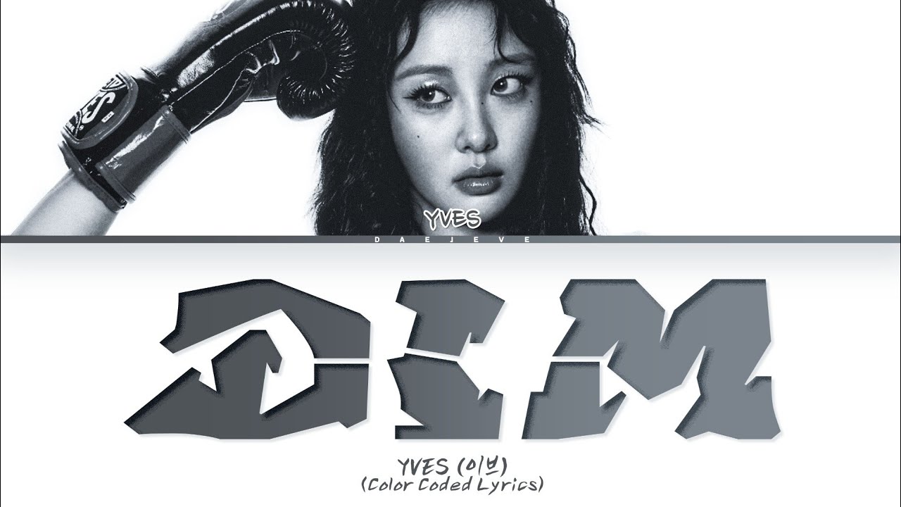 Yves DIM Lyrics (Color Coded Lyrics) - YouTube