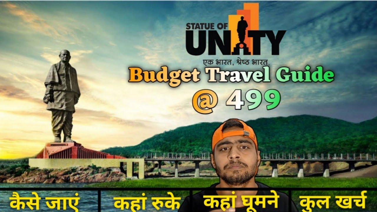 Complete Guide To Statue of Unity Trip: Budget, Accommodation ...