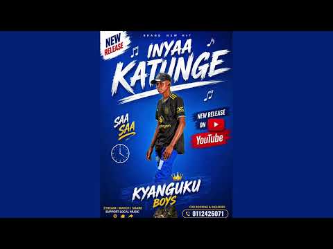 INYAA KATUNGE (official oudio)_By_KYANGUKU SUPER BOYS/Saa Saa⌚⌚