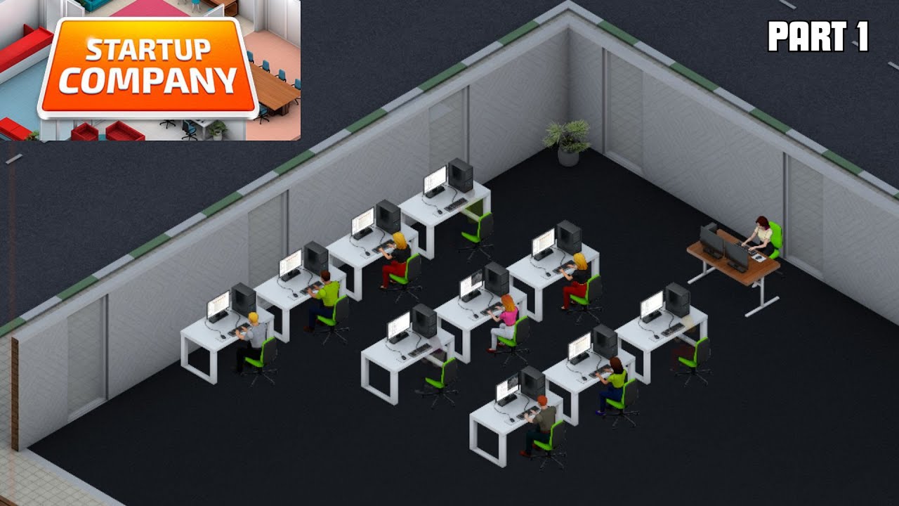 IT'S TIME TO OPEN A STARTUP BUSINESS! Startup Company | Gameplay #1 ...