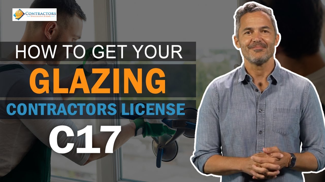 How To Get Your C17 Glazing Contractor License In California - YouTube