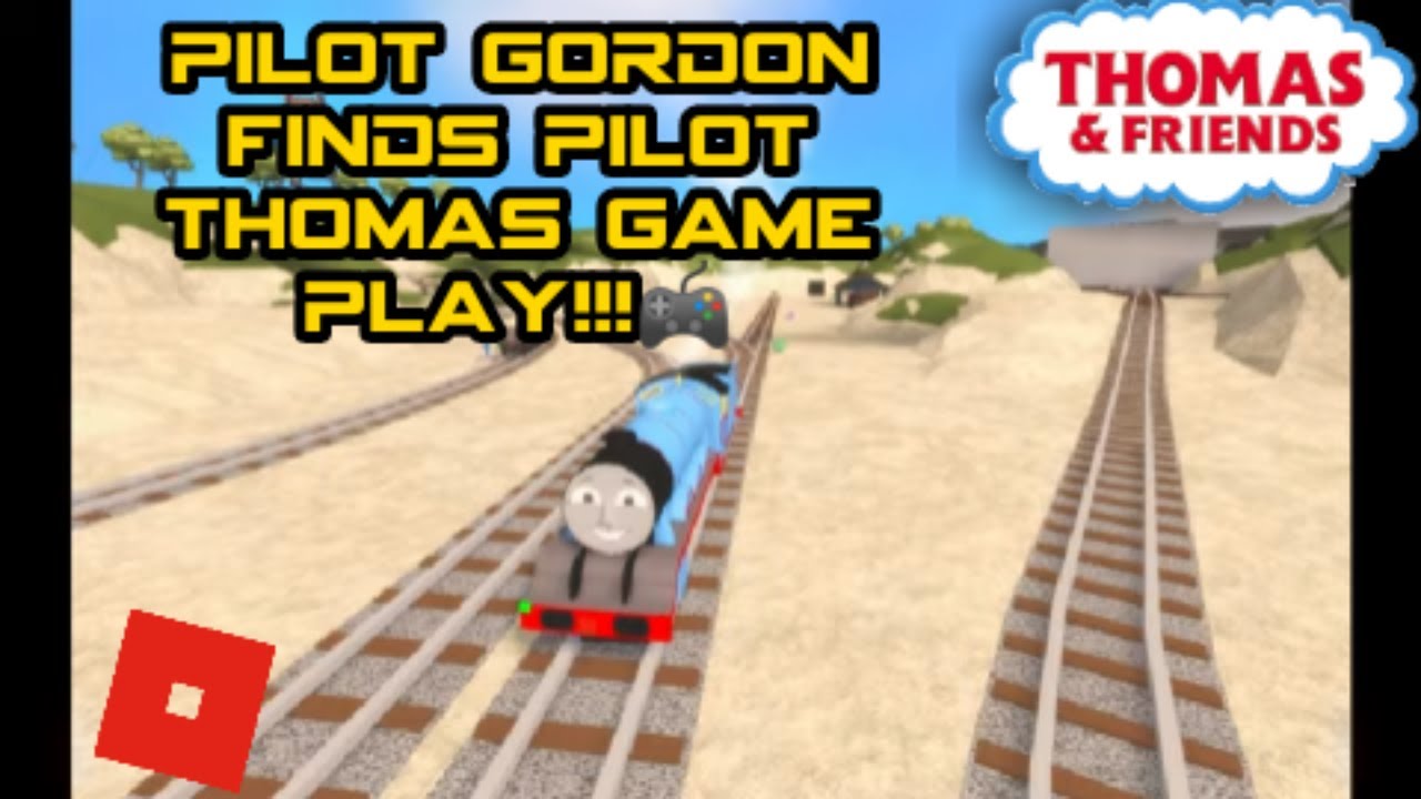 |Thomas & Friends| |Roblox| |BTWF| Pilot Gordon Finds Pilot Thomas Game ...