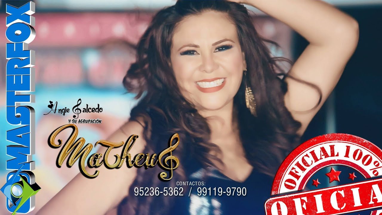 QUE SEAS FELIZ - ANGIE SALCEDO y Agrupación MATHEUS @ VIDEO CLIP OFICIAL by MASTERFOX - YouTube
