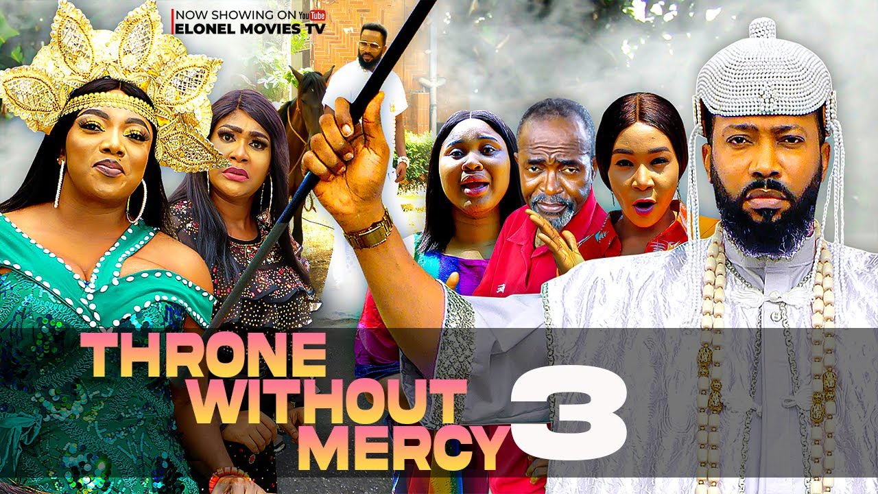 THRONE WITHOUT MERCY 3 (FREDRICK LEONARD JENNIFER OBODO CHANTEL IGWE ...