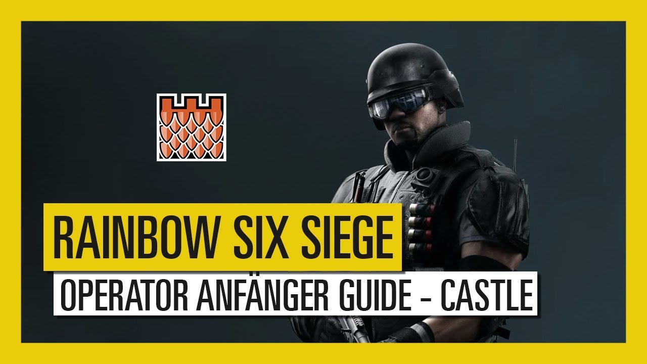 Tom Clancy’s Rainbow Six Siege – Operator Anfänger Guide Castle ...