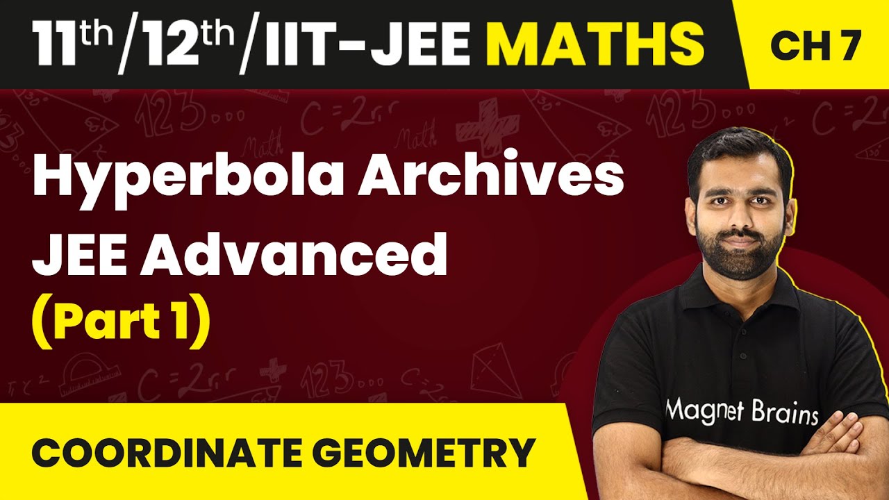 Hyperbola - Archives JEE Advanced (Part 1) | Maths | Class 11/12/IIT ...