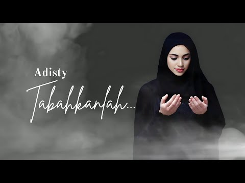 TABAHKANLAH - LAGU SEDIH - Adisty