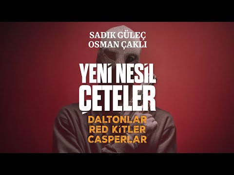 Yeni Nesil Çeteler / Daltonlar / Red Kitler /Casperlar