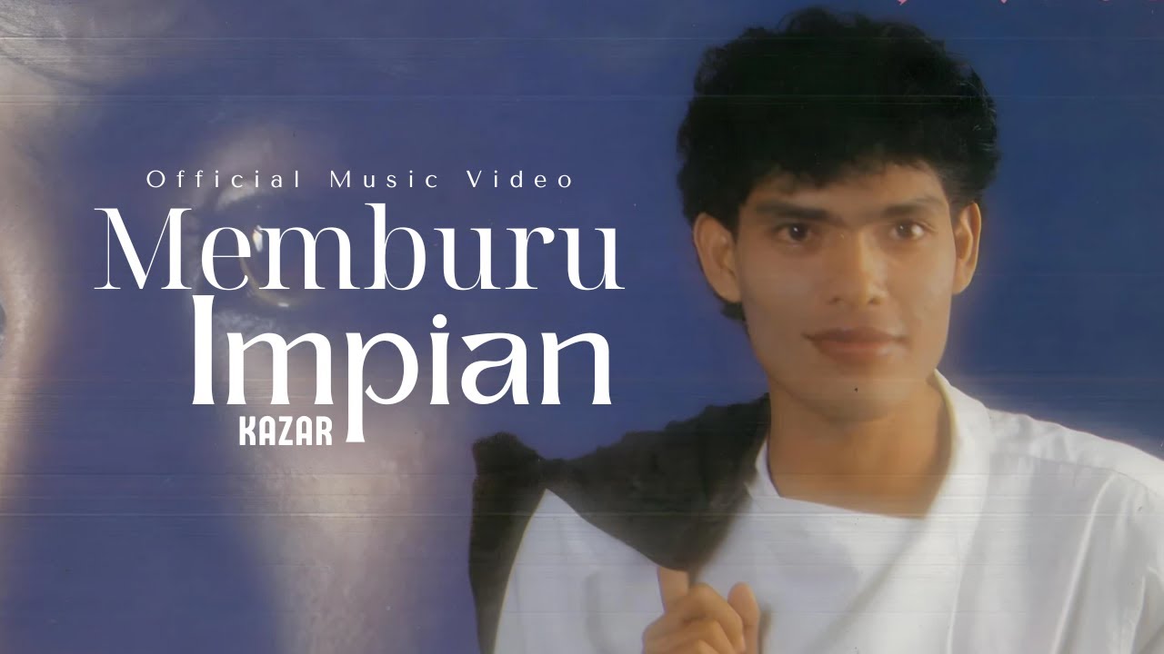 MEMBURU IMPIAN - KAZAR (OFFICIAL MUSIC VIDEO) - YouTube