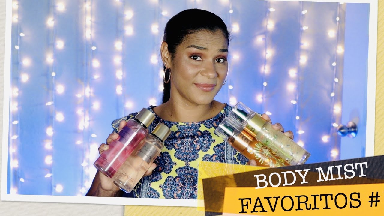MIS BODY MIST FAVORITOS😍😍😍 - YouTube