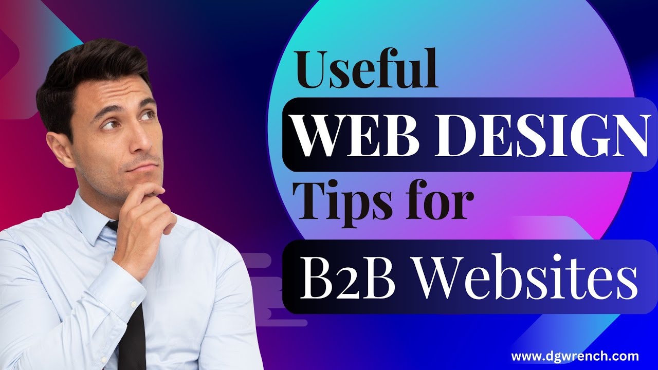Useful Web Design Tips for B2B Websites - 2023 | Dgwrench - YouTube