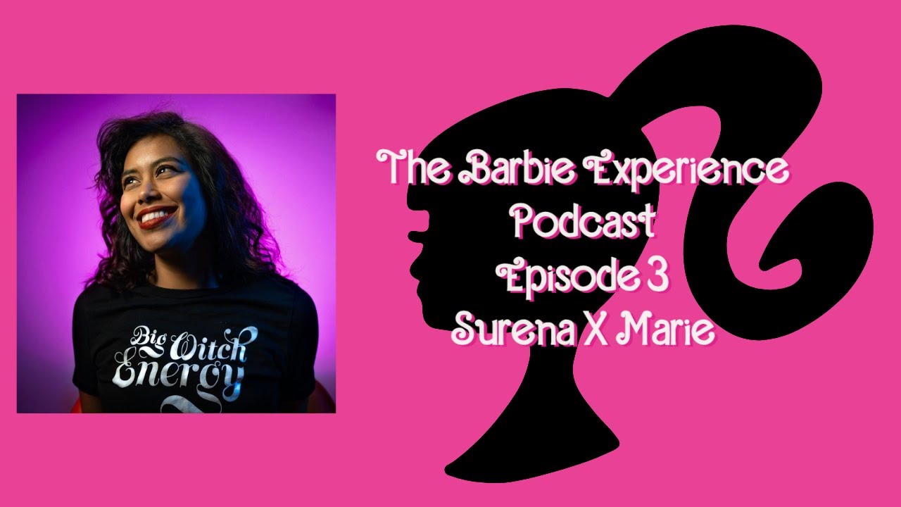 The Barbie Experience Episode 3: Interview with Surena Marie - YouTube