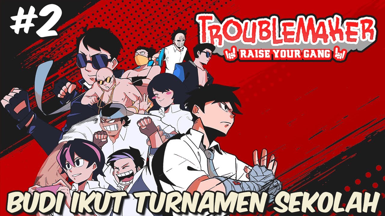 Budi Ikut Turnamen Sekolah - Troublemaker Indonesia #2 - YouTube