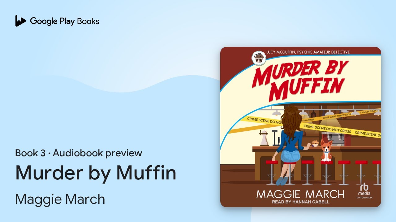 Murder by Muffin Book 3 by Maggie March · Audiobook preview - YouTube