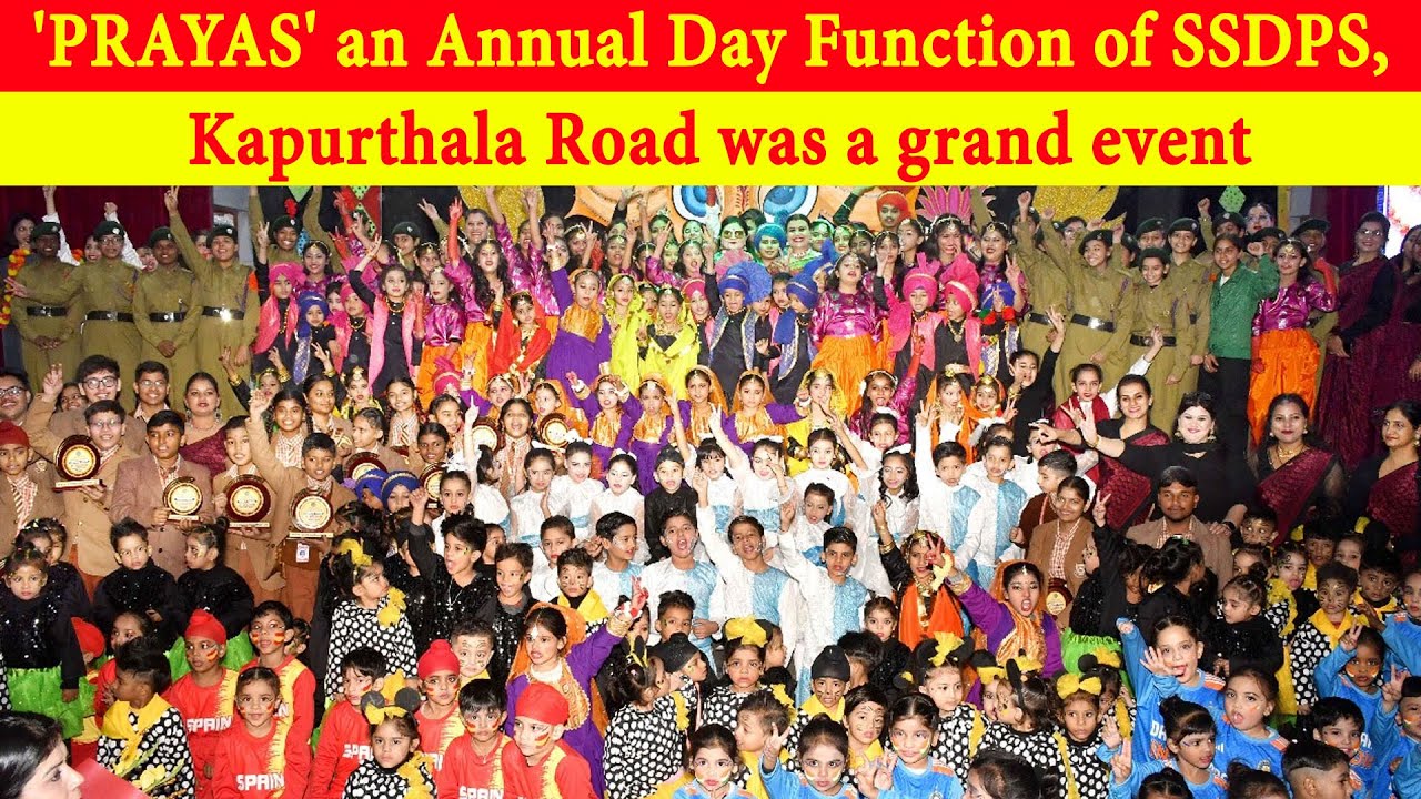 'PRAYAS' an Annual Day Function of SSDPS, Kapurthala Road was a grand ...
