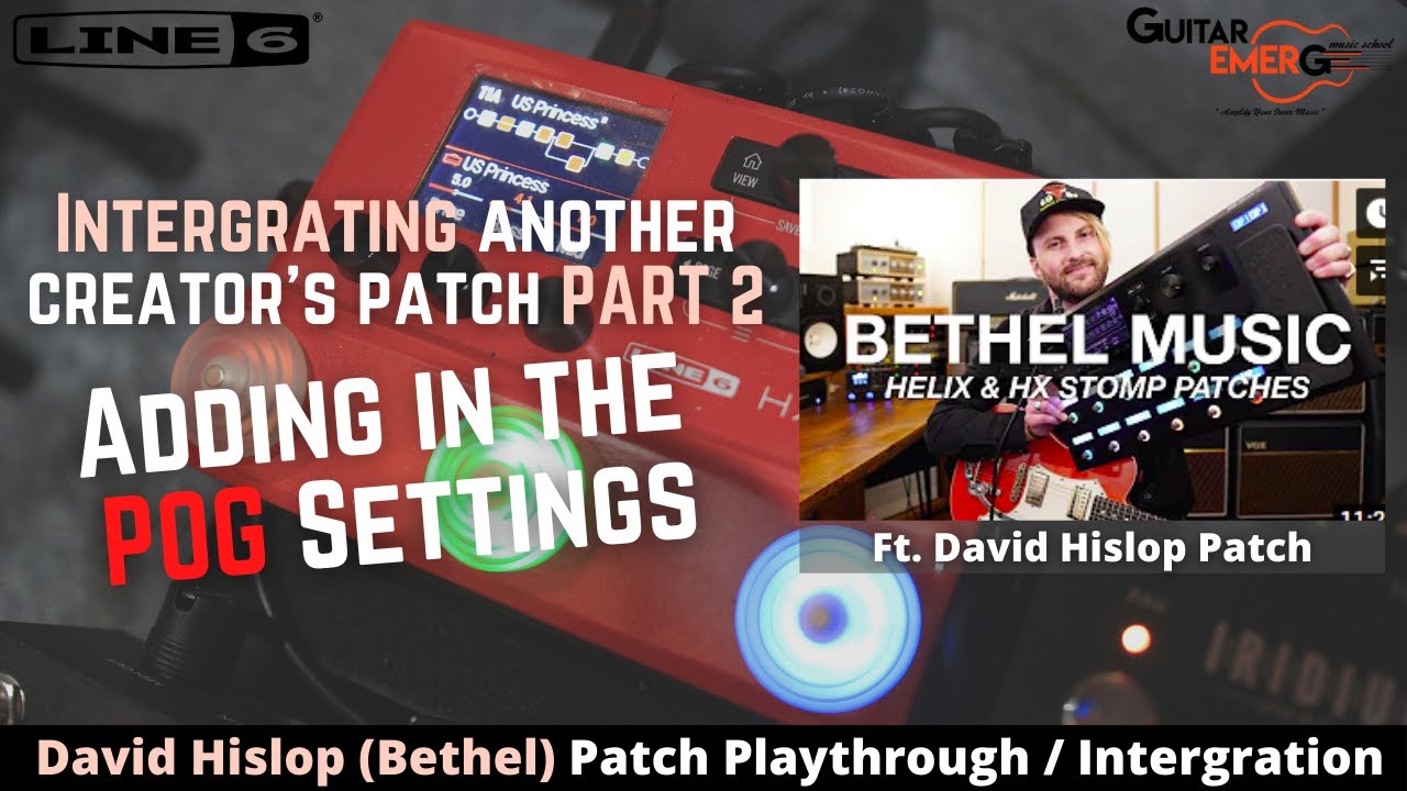 David Hislop Bethel Helix Patch (Converted Into Our HX Stomp Rig - Tone ...