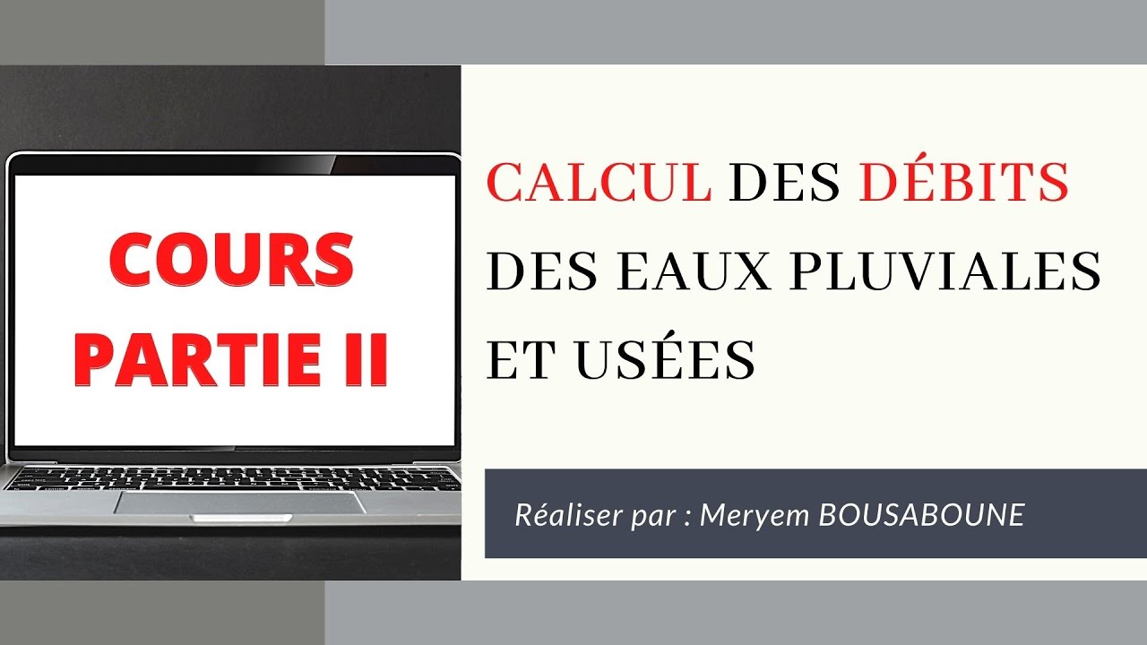 Assainissement de A à Z: Calcul et évaluation des débits des eaux ...
