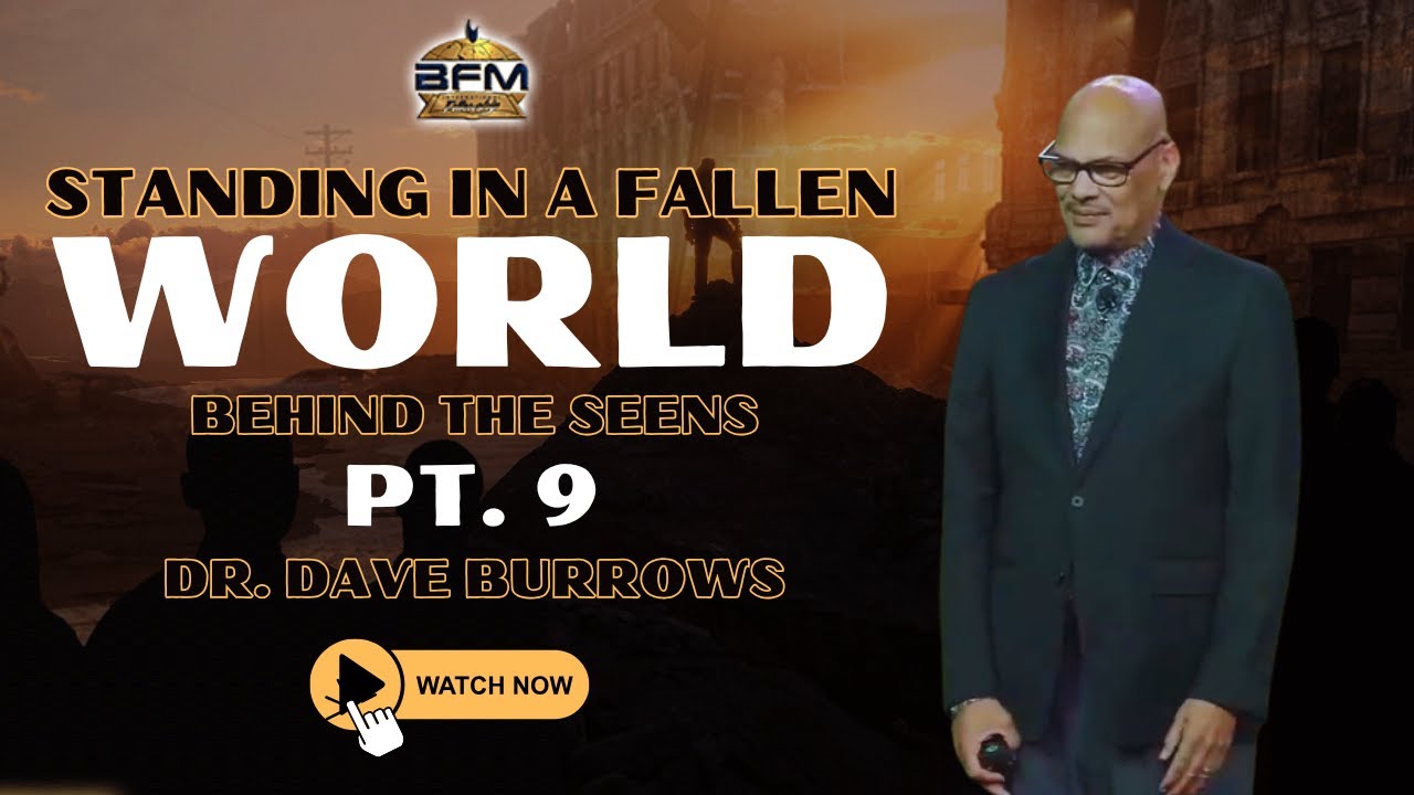 Standing In A Fallen World Pt. 9 | Dr. Dave Burrows | Bahamas Faith ...