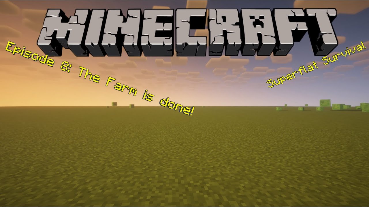 Minecraft Superflat Survival | Episode 8: The Farm is Done! - YouTube