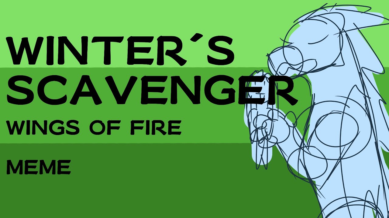 Someone Wants Winter's Scavenger | Wings Of Fire Meme - YouTube